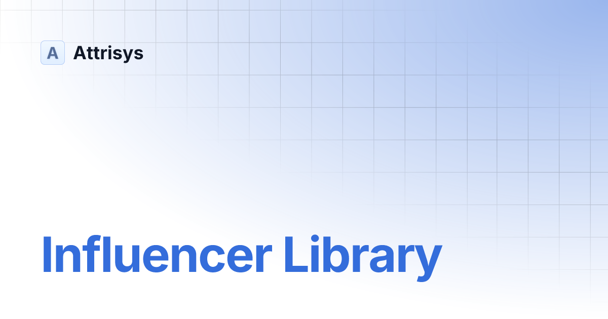 Influencer Library | Attrisys